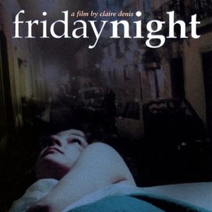 Friday Night - Rotten Tomatoes
