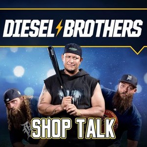 Diesel Brothers: Shop Talk - Rotten Tomatoes