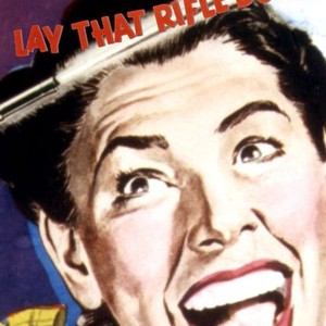 Lay That Rifle Down - Rotten Tomatoes