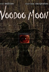 Voodoo Moon | Cast and Crew | Rotten Tomatoes