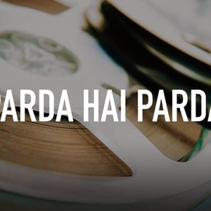 Parda Hai Parda - Rotten Tomatoes