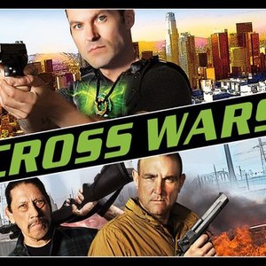 Cross Wars (2017) - Rotten Tomatoes