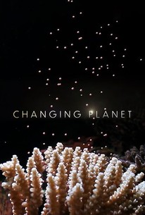 Changing Planet | Rotten Tomatoes