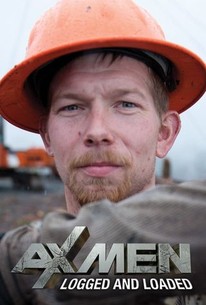 Ax Men: Logged and Loaded | Rotten Tomatoes