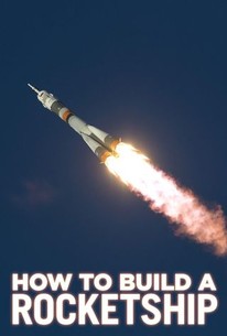 How to Build a Rocketship | Rotten Tomatoes