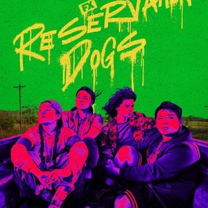 Reservation Dogs - Rotten Tomatoes