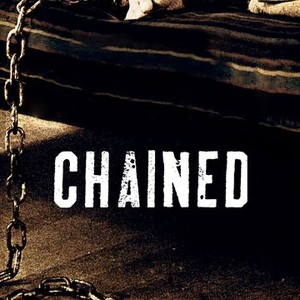 Chained - Rotten Tomatoes