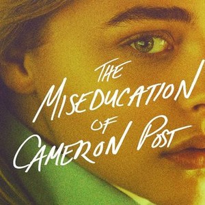 The Miseducation of Cameron Post - Rotten Tomatoes