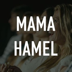 Mama hamel - Rotten Tomatoes