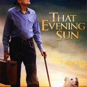 That Evening Sun - Rotten Tomatoes