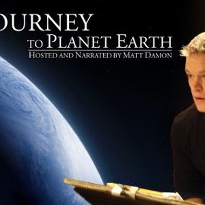 Journey to Planet Earth - Rotten Tomatoes