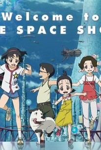 Welcome to the Space Show (2010) - Rotten Tomatoes