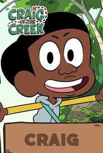 Craig of the Creek: Craig | Rotten Tomatoes