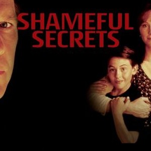Shameful Secrets - Rotten Tomatoes