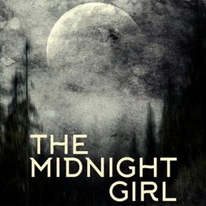 The Midnight Girl - Rotten Tomatoes