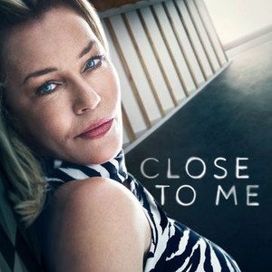 Close To Me - Rotten Tomatoes