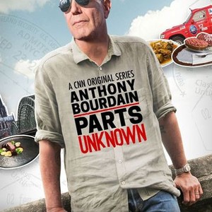 Anthony Bourdain: Parts Unknown - Rotten Tomatoes