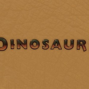 Dinosaur! - Rotten Tomatoes