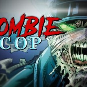 Zombie Cop - Rotten Tomatoes