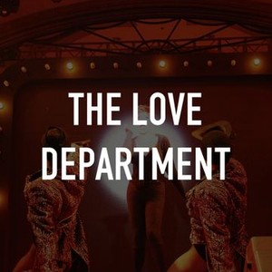The Love Department - Rotten Tomatoes