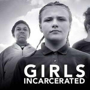Girls Incarcerated - Rotten Tomatoes