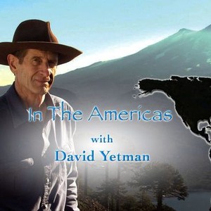 In the Americas With David Yetman - Rotten Tomatoes
