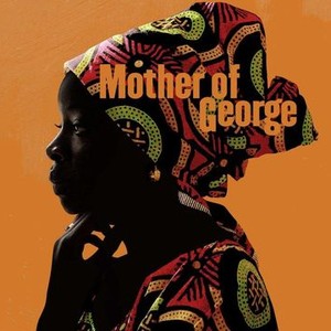 Mother of George - Rotten Tomatoes