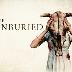 The Unburied - Rotten Tomatoes