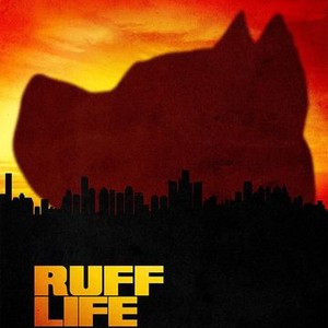 Ruff Life - Rotten Tomatoes