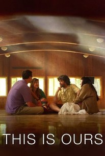 This Is Ours (2012) | Rotten Tomatoes