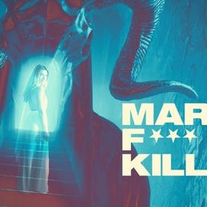 Marry F... Kill - Rotten Tomatoes