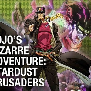 JoJo's Bizarre Adventure: Stardust Crusaders - Rotten Tomatoes