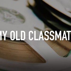 My Old Classmate - Rotten Tomatoes