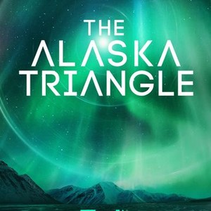 The Alaska Triangle - Rotten Tomatoes