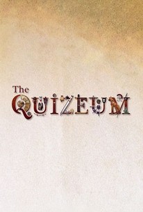The Quizeum: Season 1 | Rotten Tomatoes