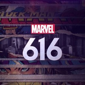Marvel's 616 - Rotten Tomatoes