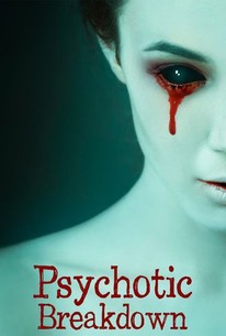Psychotic Breakdown | Rotten Tomatoes