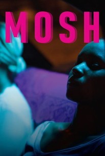 Mosh | Rotten Tomatoes