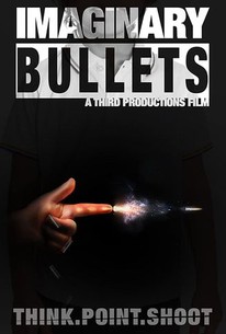 Imaginary Bullets | Rotten Tomatoes