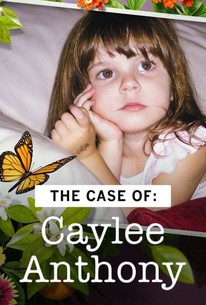 The Case of: Caylee Anthony: Season 1 | Rotten Tomatoes