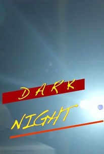 Dark Night | Rotten Tomatoes