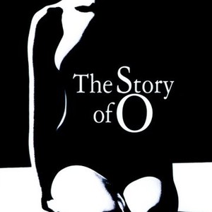 The Story of O - Rotten Tomatoes