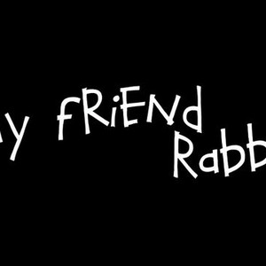 My Friend Rabbit - Rotten Tomatoes