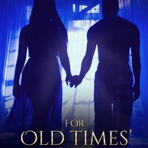 For Old Times' Sake - Rotten Tomatoes