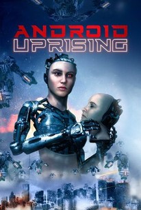 Android Uprising | Rotten Tomatoes