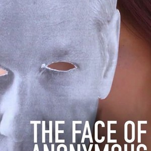 The Face of Anonymous - Rotten Tomatoes