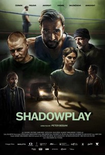 Shadowplay | Audience Reviews | Rotten Tomatoes