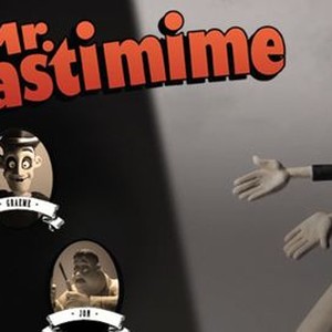 Mr. Plastimime - Rotten Tomatoes
