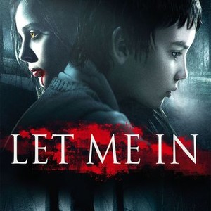 Let Me In - Rotten Tomatoes