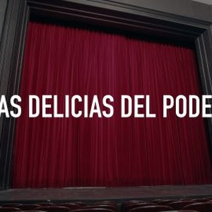 Las Delicias del Poder - Rotten Tomatoes